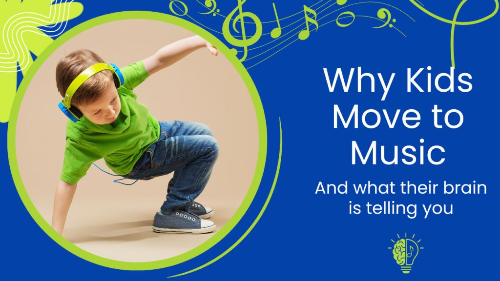 Why Kids Move to Music - Building Brain Connections